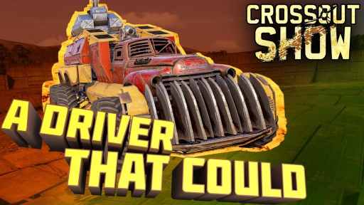Crossout Show: A Driver That Could - News - Crossout